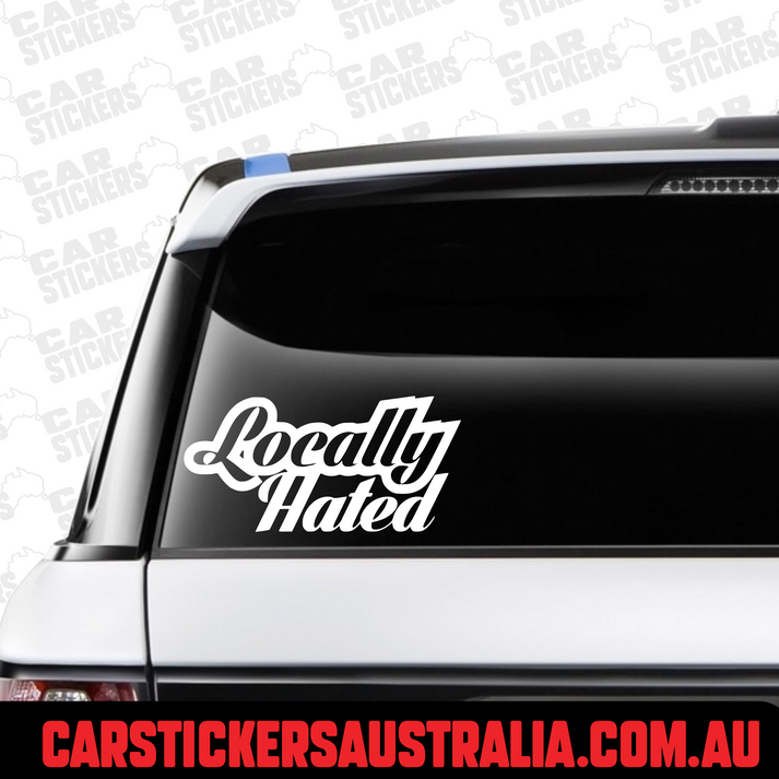 Locally Hated – CarStickers Australia