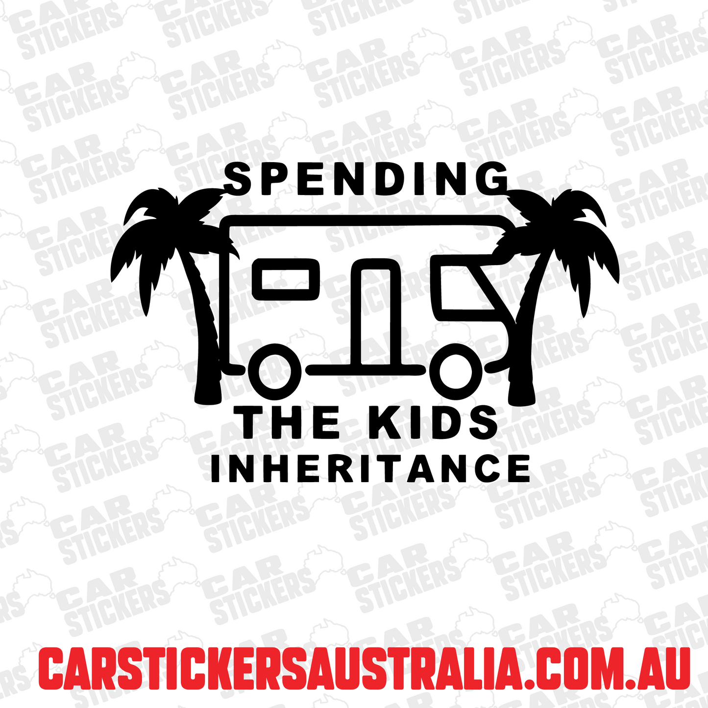 Spending The Kids Inheritance – CarStickers Australia
